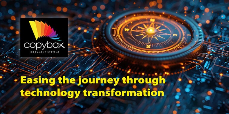 Helping customers to navigate technology change - CopyBoxDocumentSystems